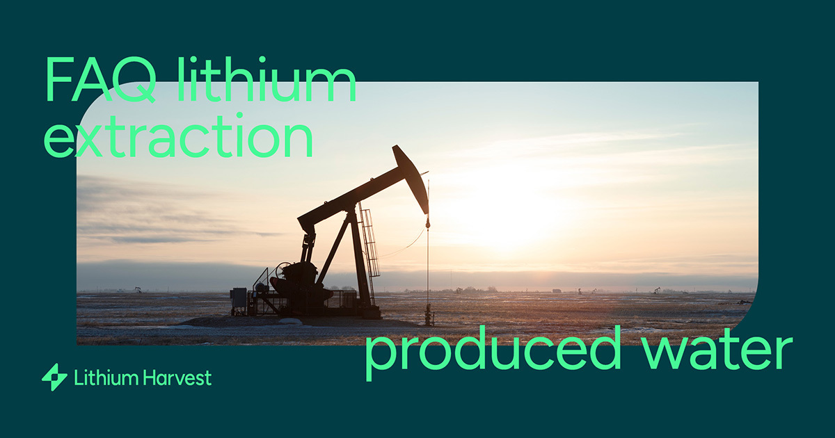 FAQ - Lithium Extraction from Produced Water - Lithium Harvest